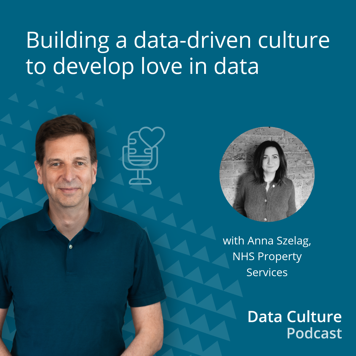 Building a data-driven culture to develop love in data – with Anna ...