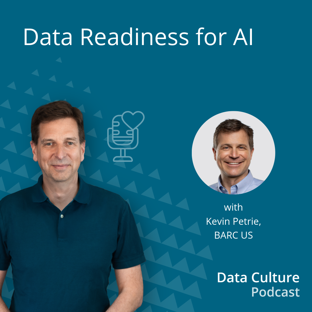 Data Readiness for AI – with Kevin Petrie, BARC US
